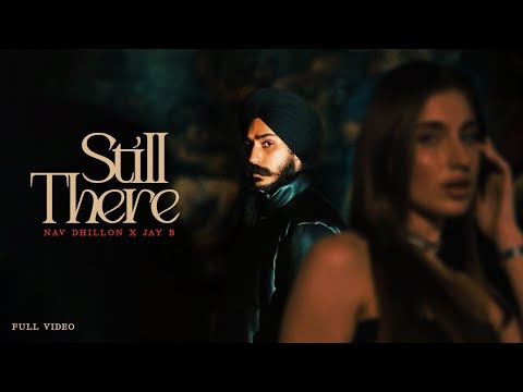 Still There (Ateet) Nav Dhillon I Jay B I Hrprt Brar I official Video ...