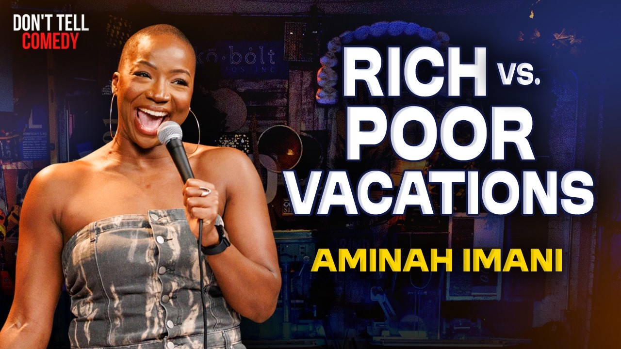 Rich Vacations vs. Poor Vacations | Aminah Imani | Stand Up Comedy ...