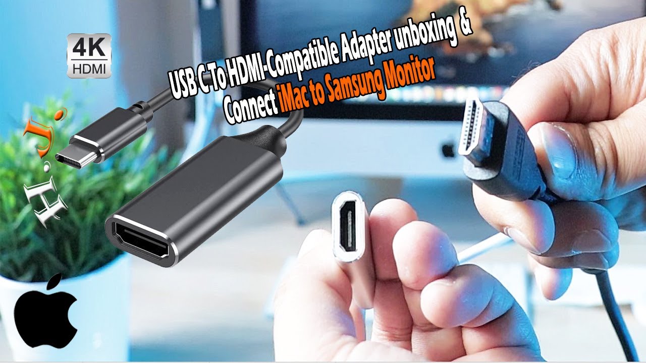 USB C To HDMI Compatible Adapter unboxing & Connect iMac to Samsung ...