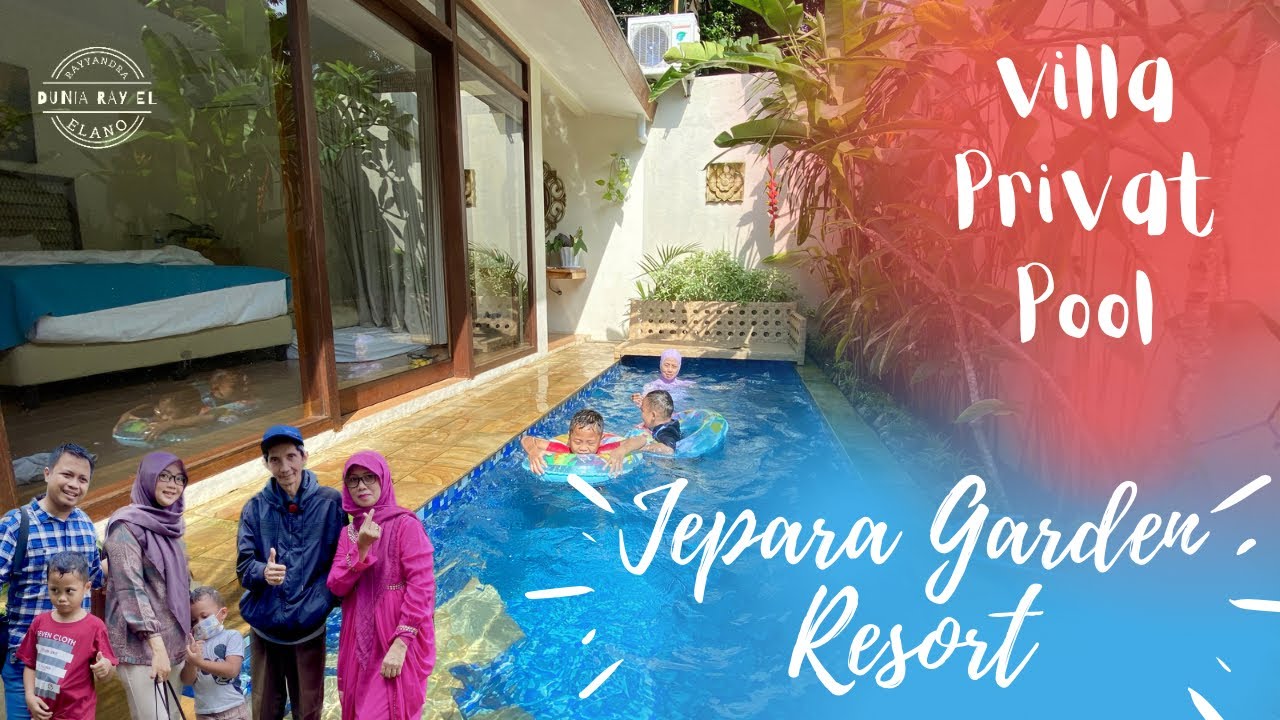 Jepara Garden Resort | Villa Privat Pool || Staycation bersama keluarga ...