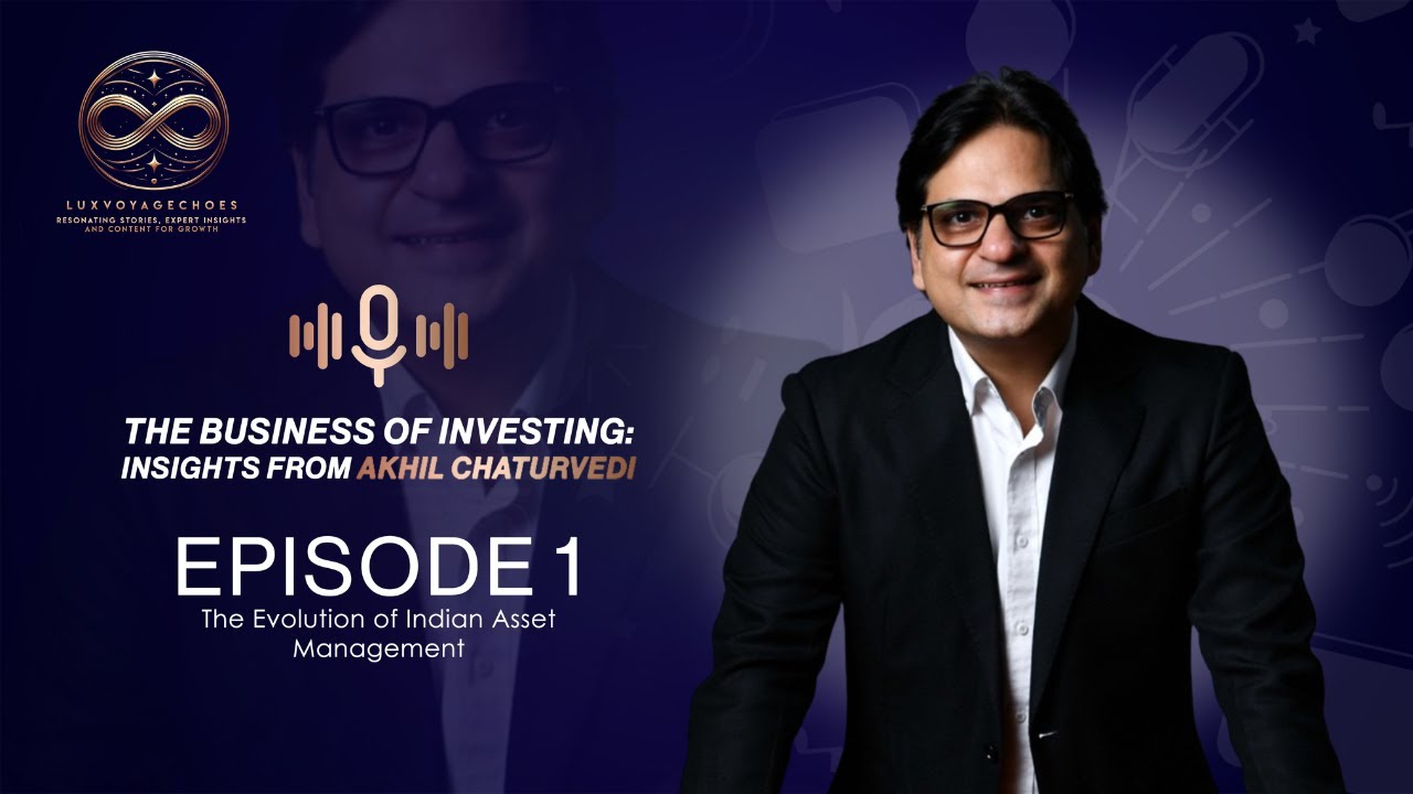 Episode 1 The Evolution of Indian Asset Management Insights from the ...