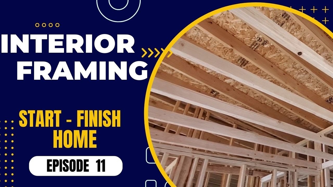 Finishing Interior Framing | Building a House Start to Finish | S2EP11 ...