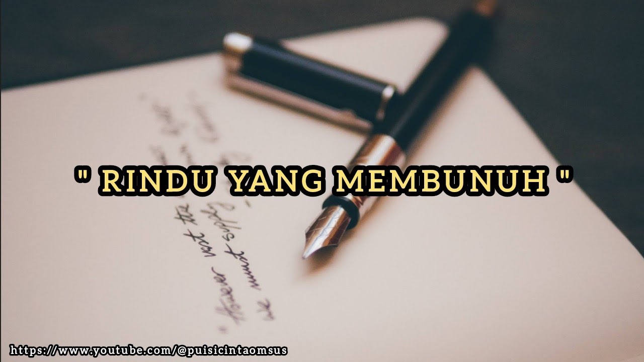 Puisi Cinta - Rindu Yang Membunuh @puisicintaomsus - YouTube