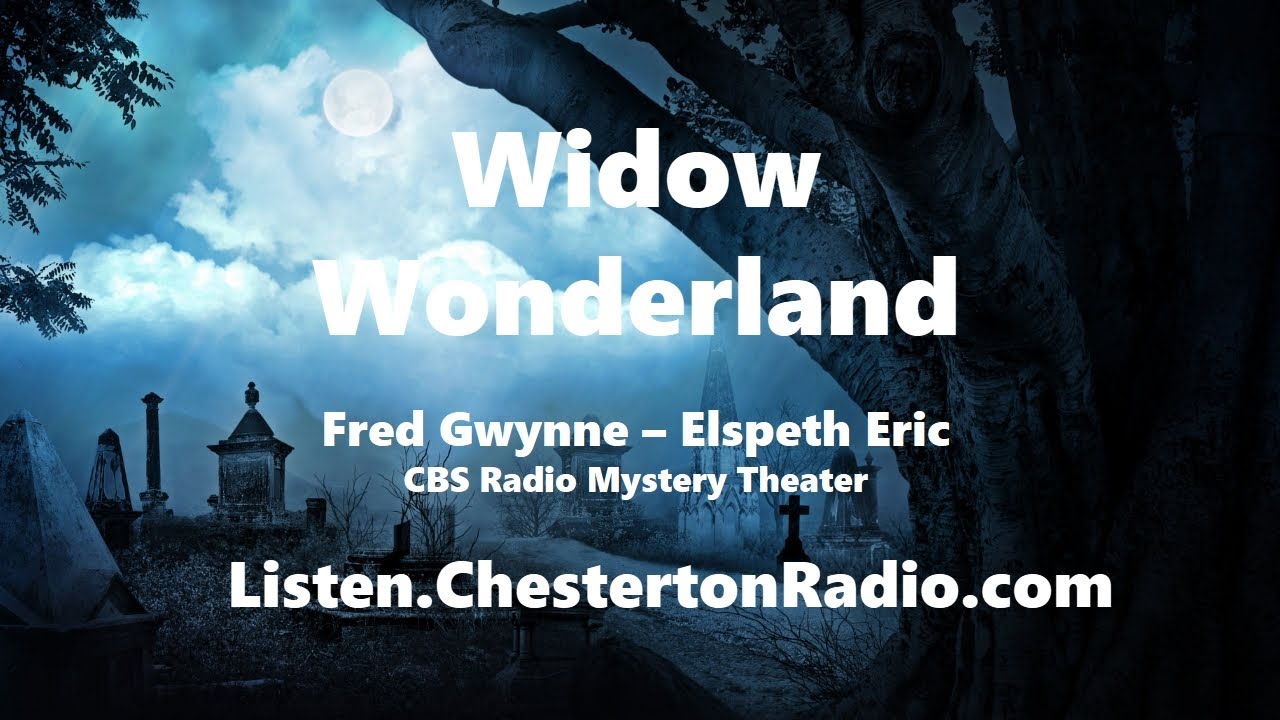 Widow Wonderland - Fred Gwynne - Elspeth Eric - CBS Radio Mystery ...