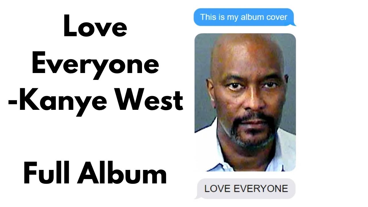 Love Everyone - Kanye West full album - YouTube