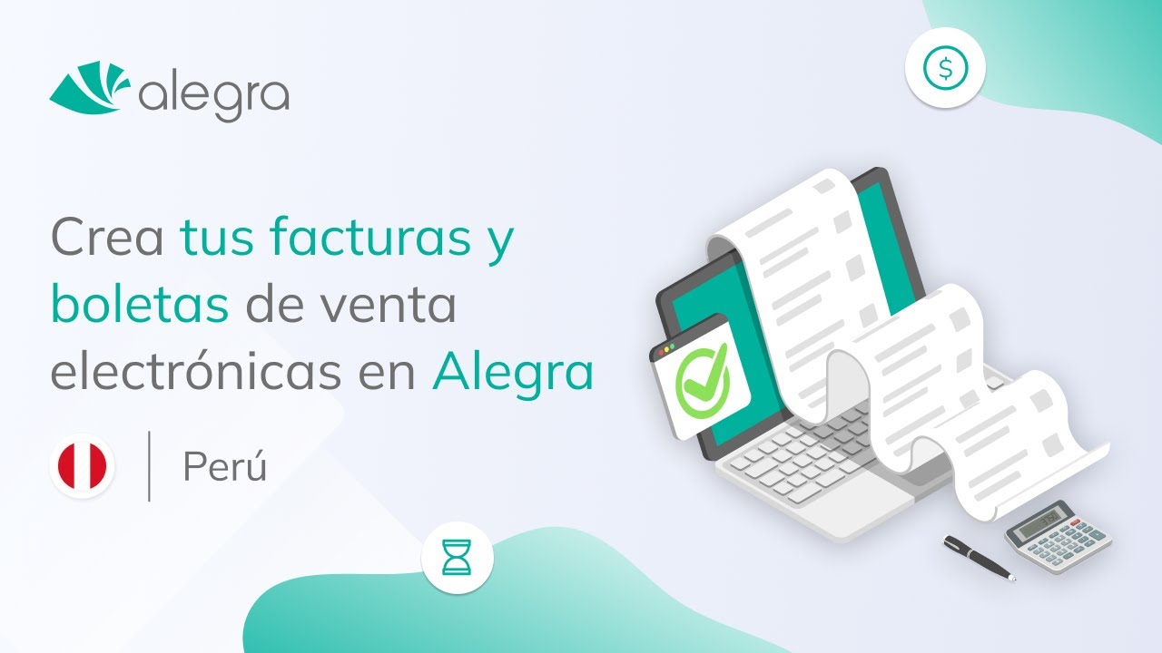¿Cómo emitir fácilmente mis boletas o facturas electrónicas con Alegra? [TUTORIAL 2023] - Perú ...