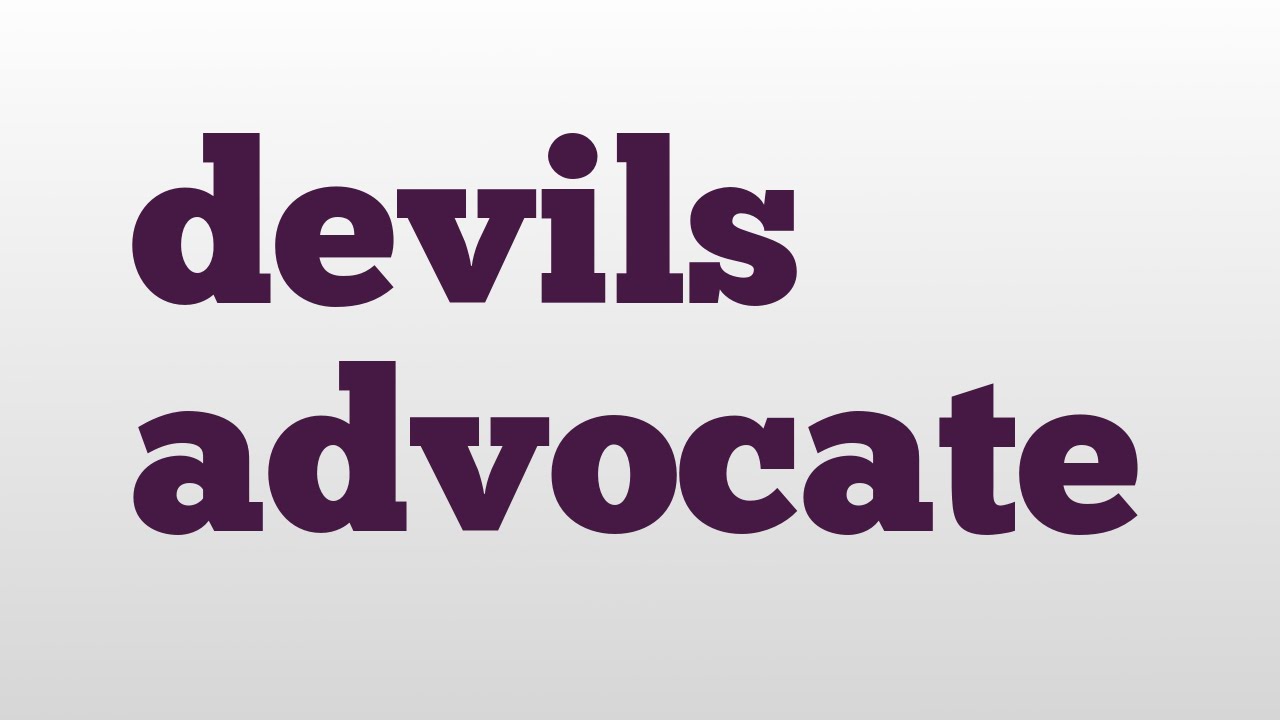 devils advocate meaning and pronunciation - YouTube
