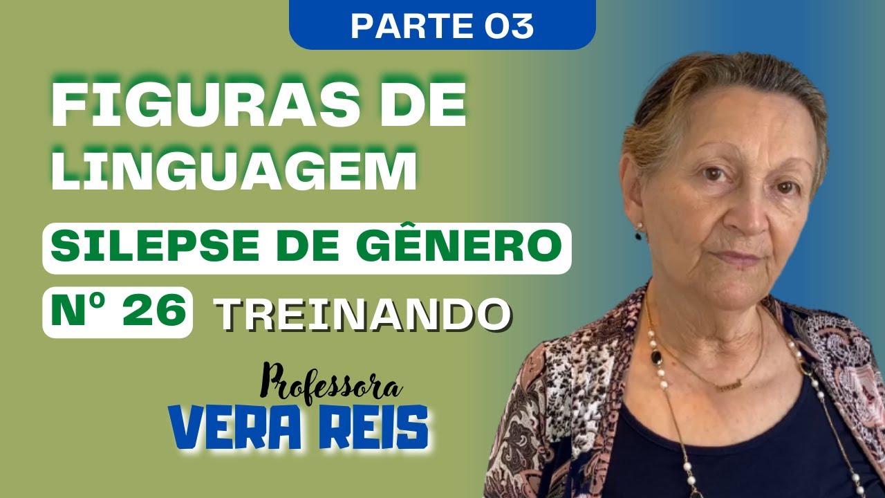 1450 - FIGURAS DE LINGUAGEM | TREINANDO - PARTE 3 - SILEPSE DE GÊNERO ...