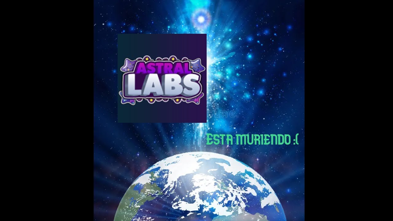 ASTRAL LABS ESTA MURIENDO :( - YouTube