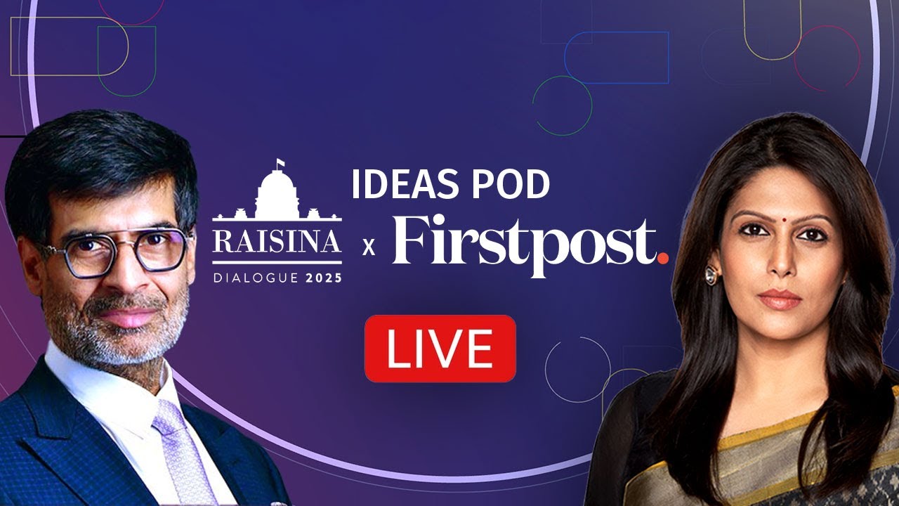 Raisina Dialogue 2025 LIVE: Ideas Pod by Raisina Dialogue X Firstpost ...