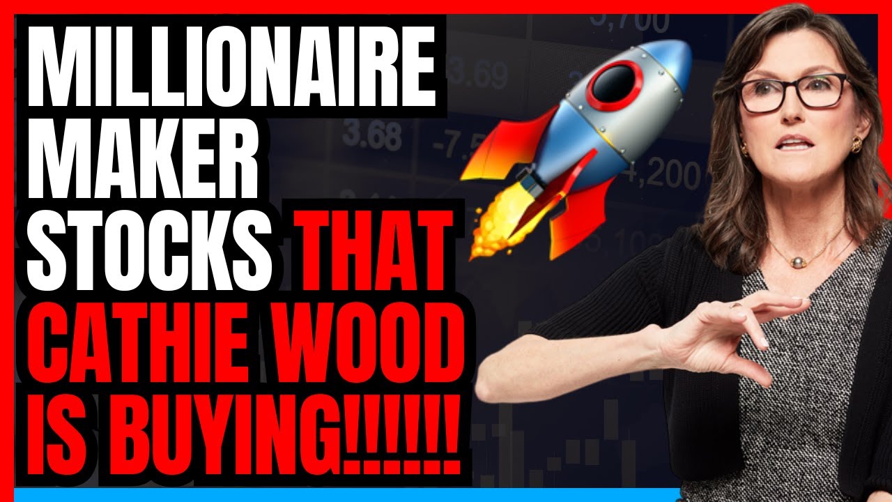 Millionaire Maker Stocks: Top 2 Stock Picks from Cathie Wood’s ...