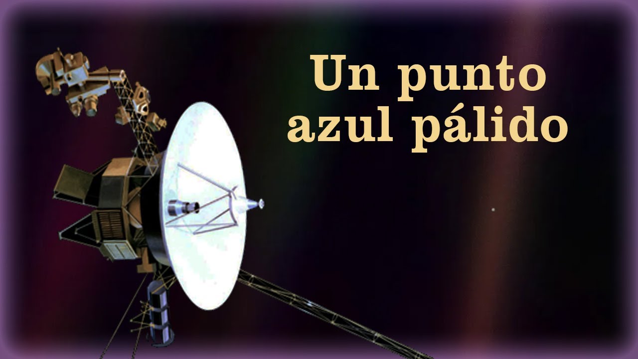 Un punto azul pálido - Carl Sagan (Doblado español latino) - YouTube