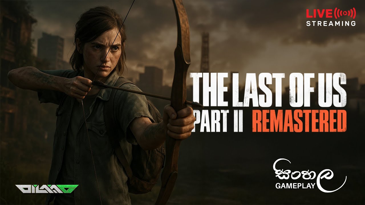 LIVE: The Last of Us Part 2 Sinhala Gameplay | දෝණිගේ කතාව EP01 | Dilaa G #lastofuspart2 - YouTube