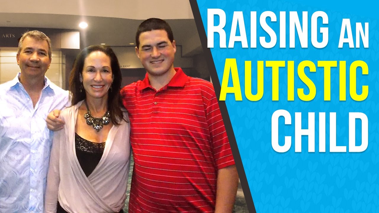 Autism How To Raise A Happy Autistic Child - YouTube