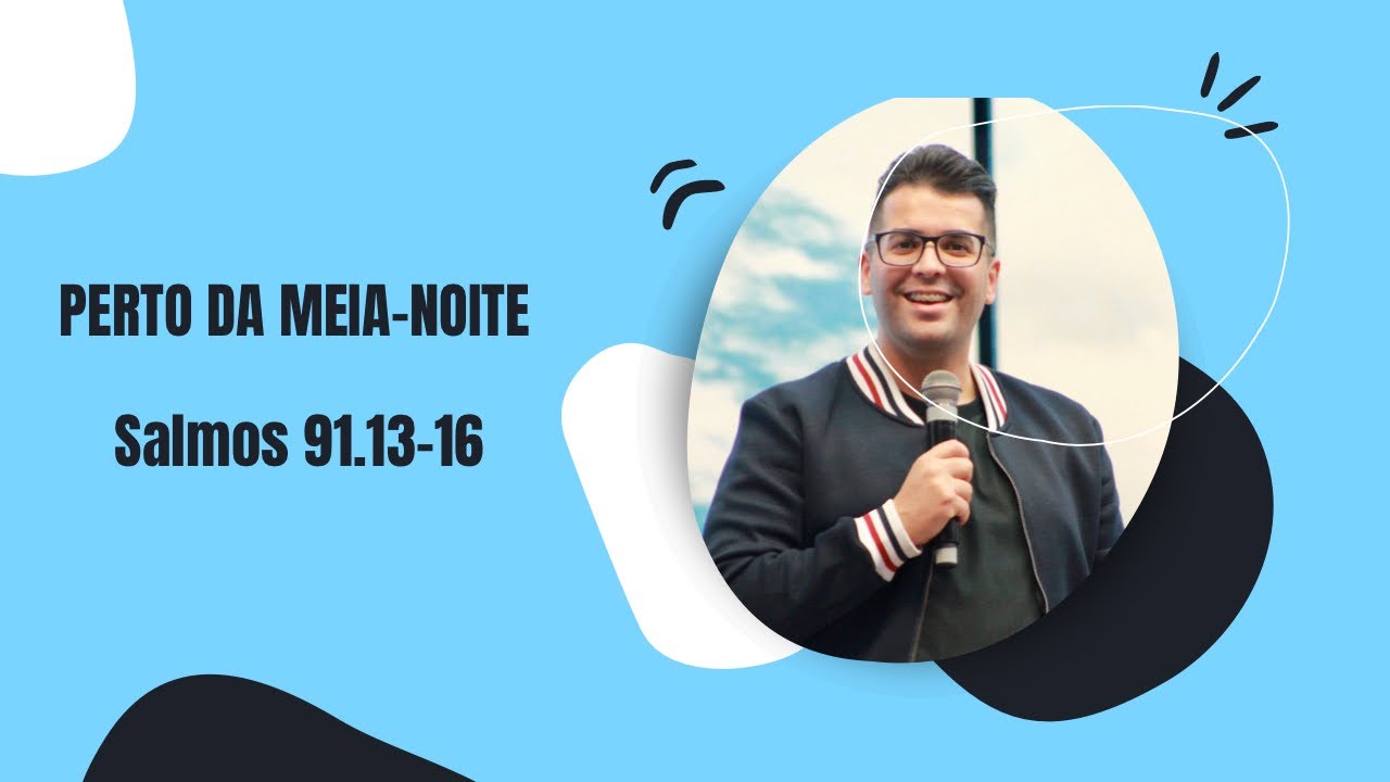 SALMO 91.13-16 - Que Deus abençoe a sua noite! Receba essa palavra de ...