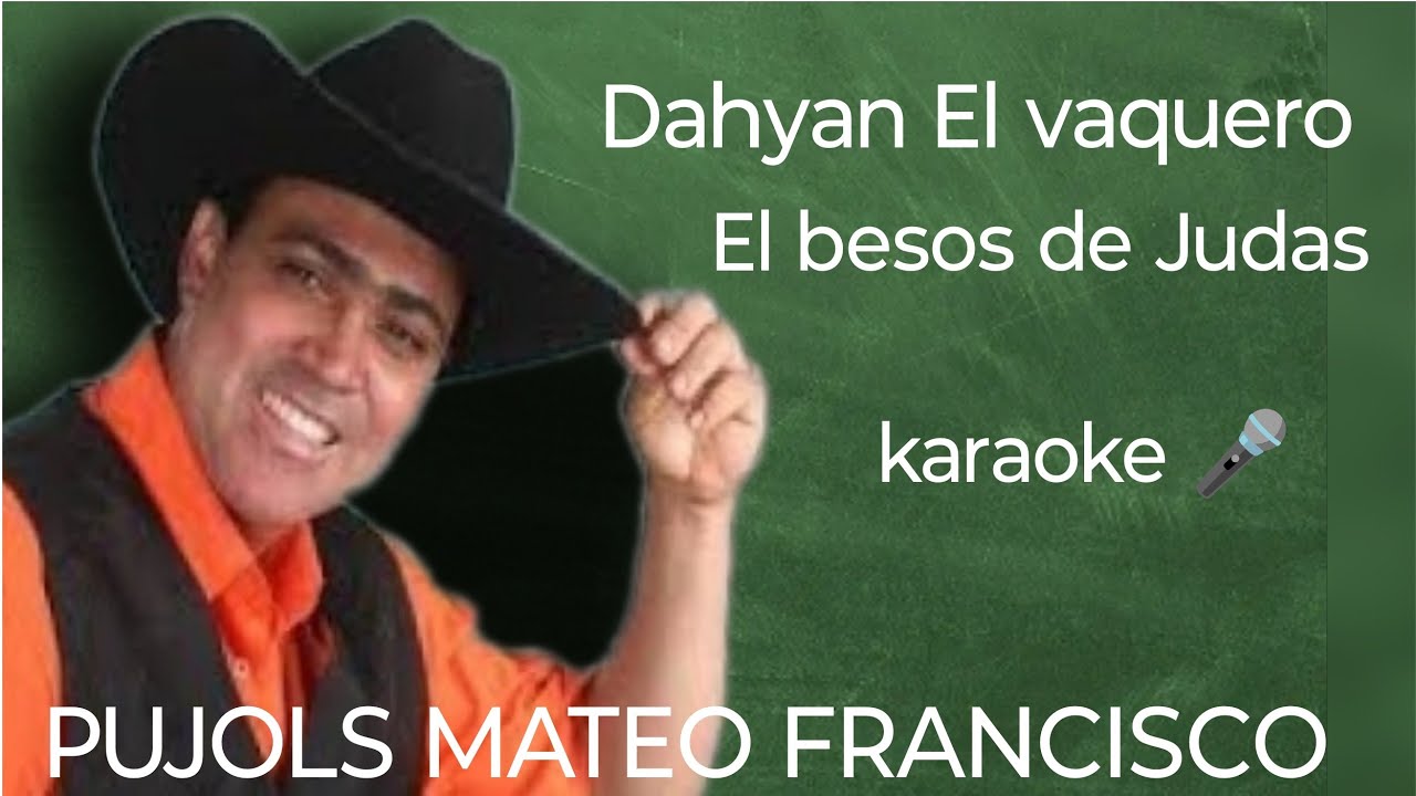 Dahyan El vaquero El besos de Judas karaoke - YouTube