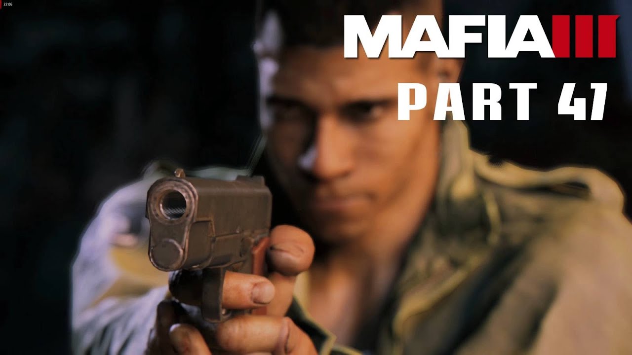 MAFIA 3 Gameplay Part 47 | Kill "Uncle" Lou Marcano - YouTube