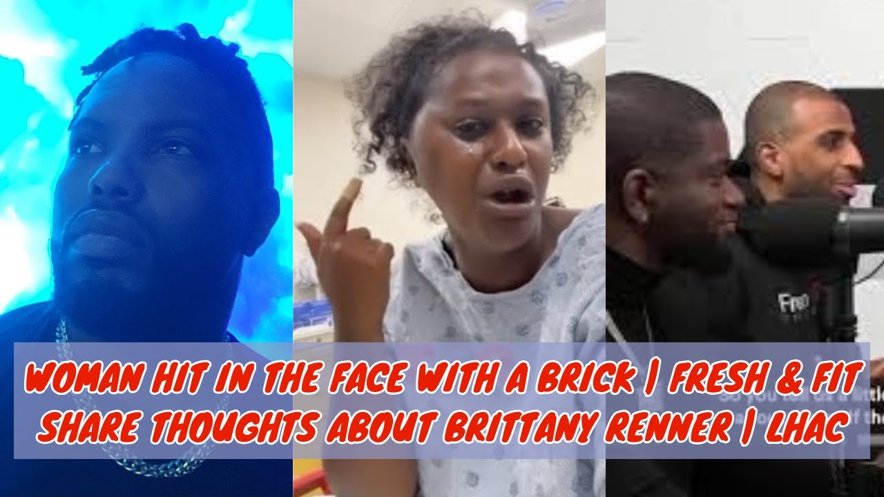 WOMAN HIT IN THE FACE WITH A BRICK | FRESH & FIT SHARE THOUGHTS ABOUT ...