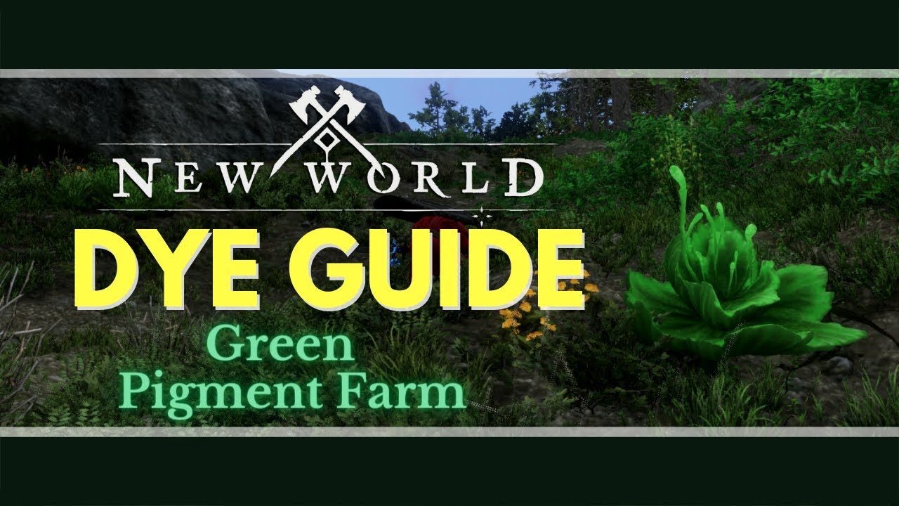 Green Pigment Farm - New World Dye Guide - Green Pigment Farming Route ...