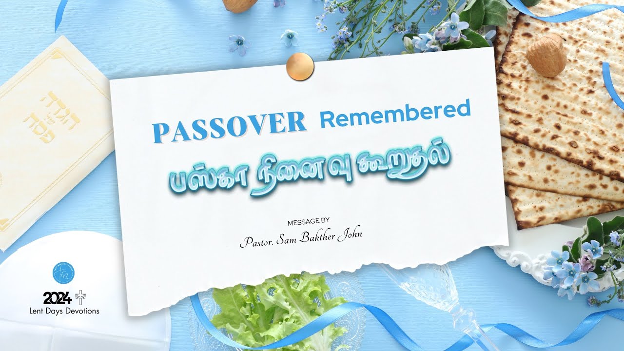 2024 - Lent Days Devotions | Topic : Passover Remembered | Pastor. Sam ...