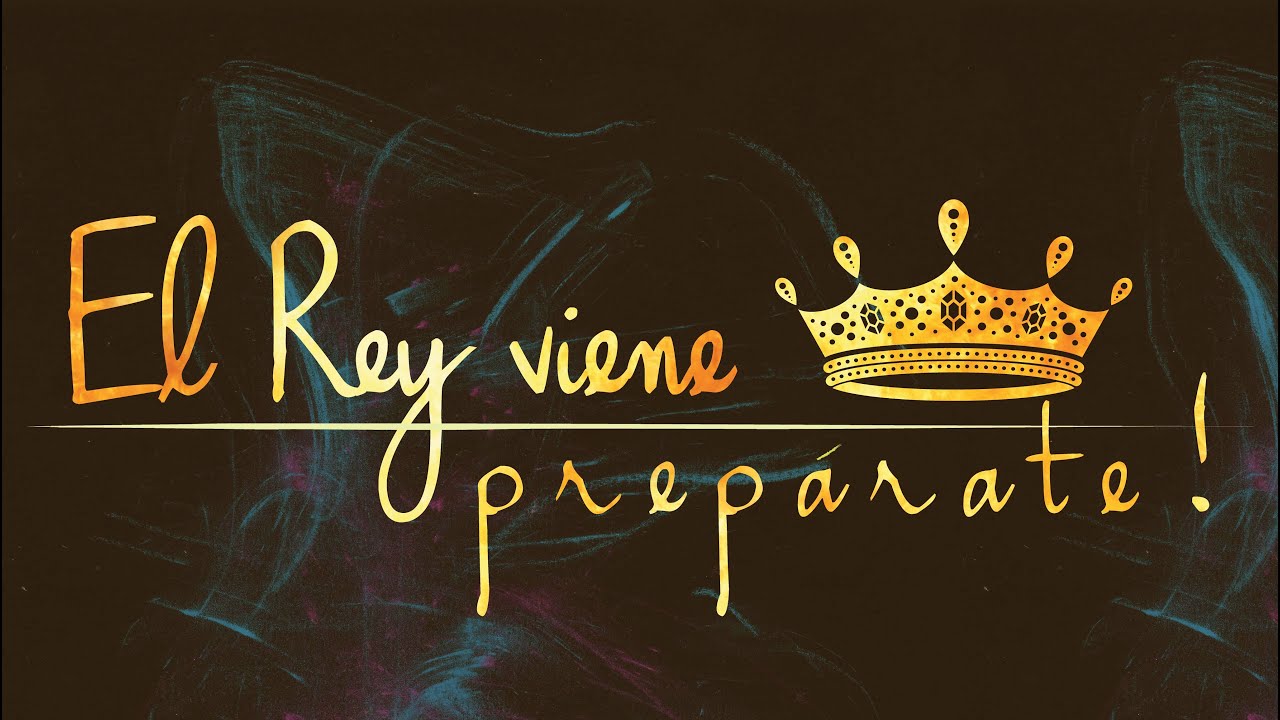 El Rey Viene, prepárate! - videoclip - YouTube