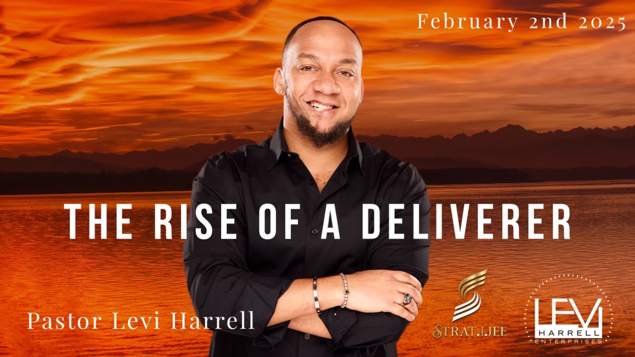 The Rise Of A Deliverer | Pastor Levi Harrell - YouTube
