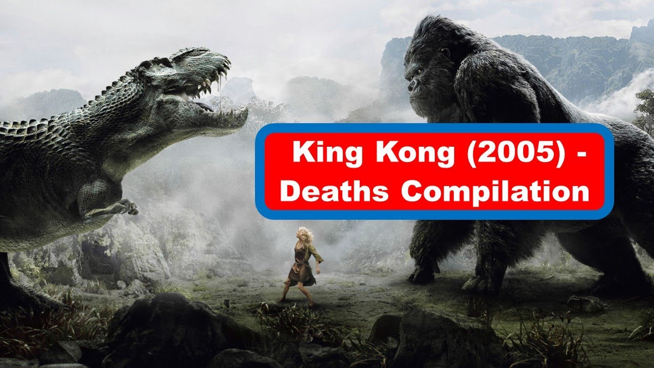 King Kong (2005)-Deaths Compilation - YouTube
