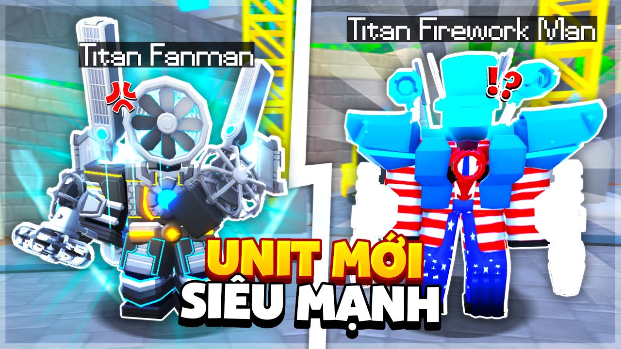 ROBLOX | Mình Sở Hữu TITAN FANMAN Và TITAN FIREWORK MAN 0.01% Chỉ Với 1 ...