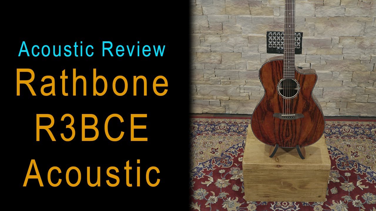 Reviewed - Rathbone R3BCE Acoustic // Full Review & Demo... - YouTube