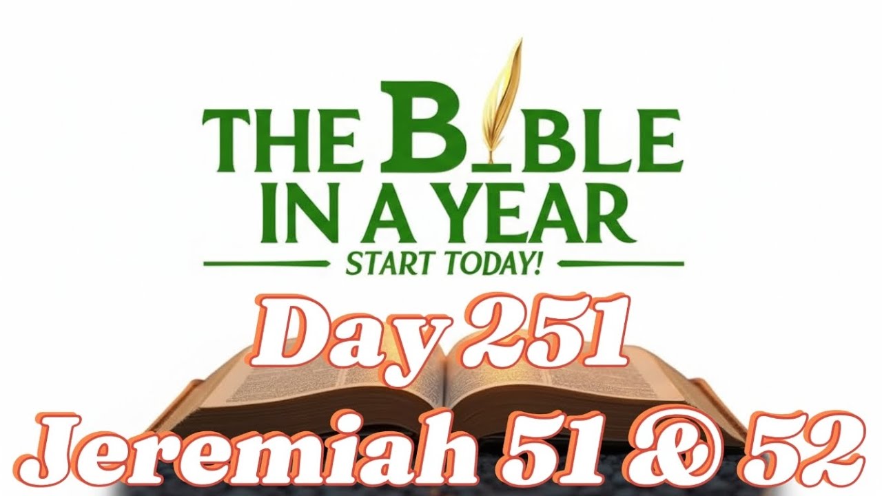 Bible in a Year Day 251 Daily Devotional: Jeremiah 51–52 Babylon’s ...