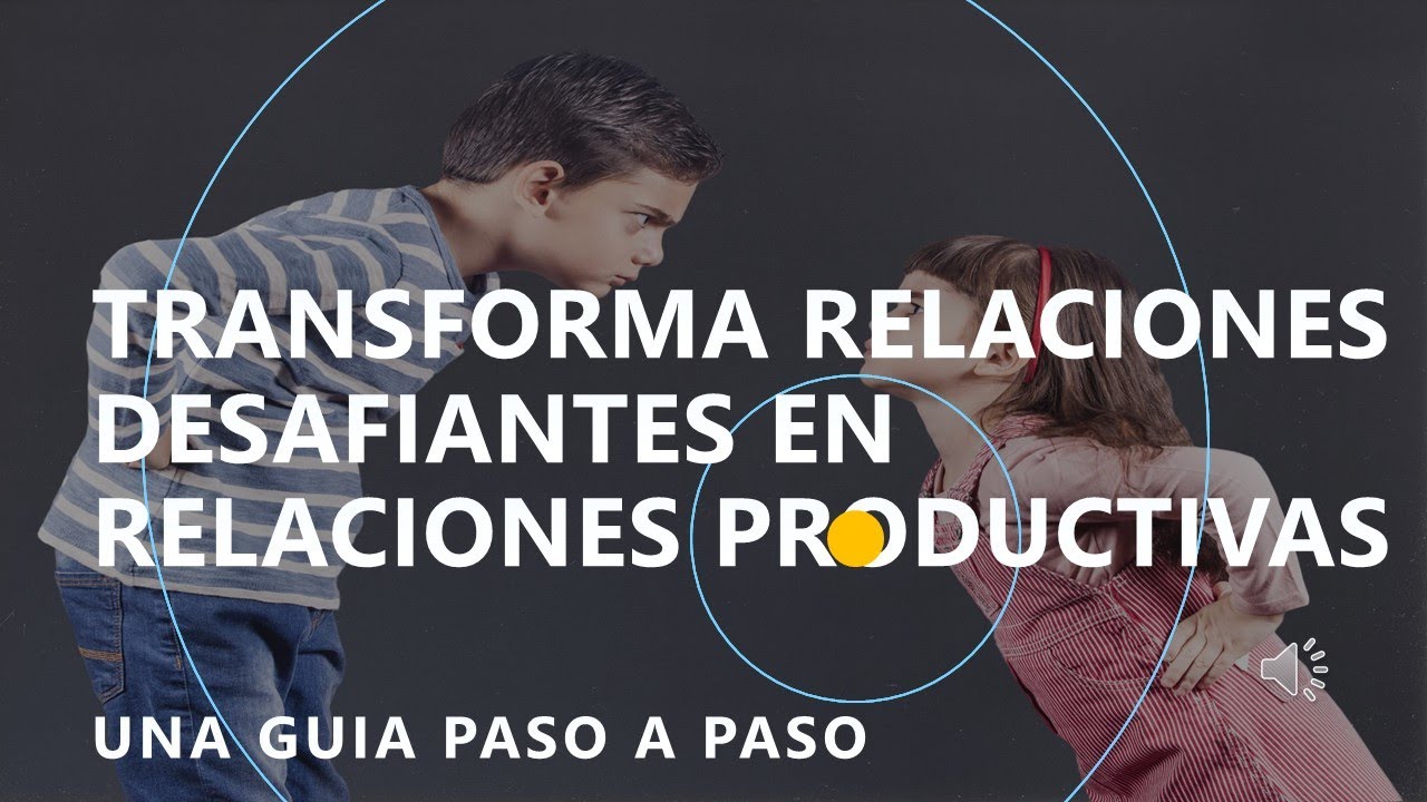 Transforma Relaciones Desafiantes en Relaciones Productivas Una Guia ...