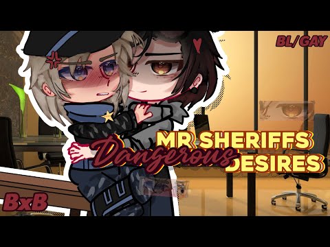 “Mr Sheriff’s 𝘿𝘼𝙉𝙂𝙀𝙍𝙊𝙐𝙎 Desires~” || BxB || BL/GAY || Gacha Mini Movie