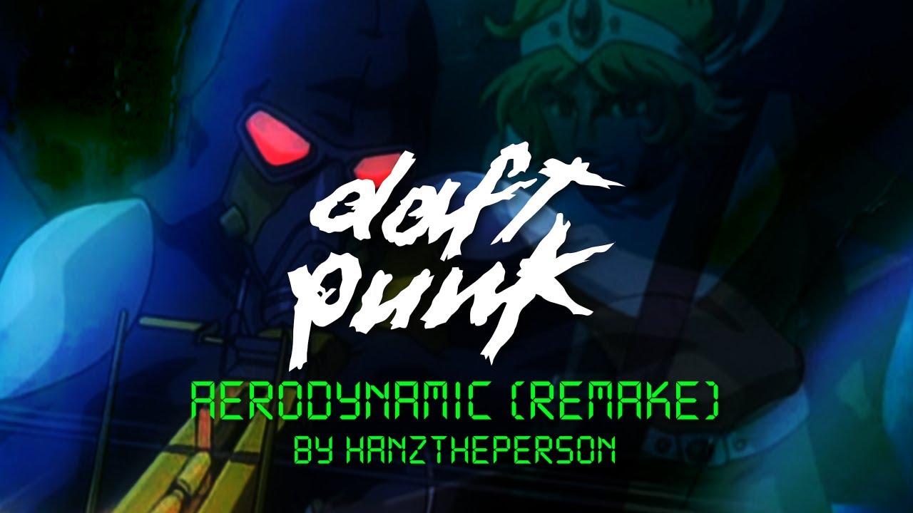 Daft Punk - Aerodynamic Remake - YouTube