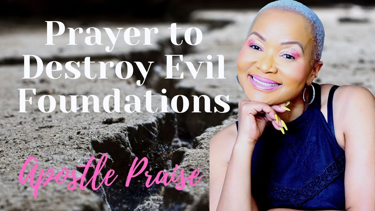 Prayer to destroy evil foundations - Part II - YouTube