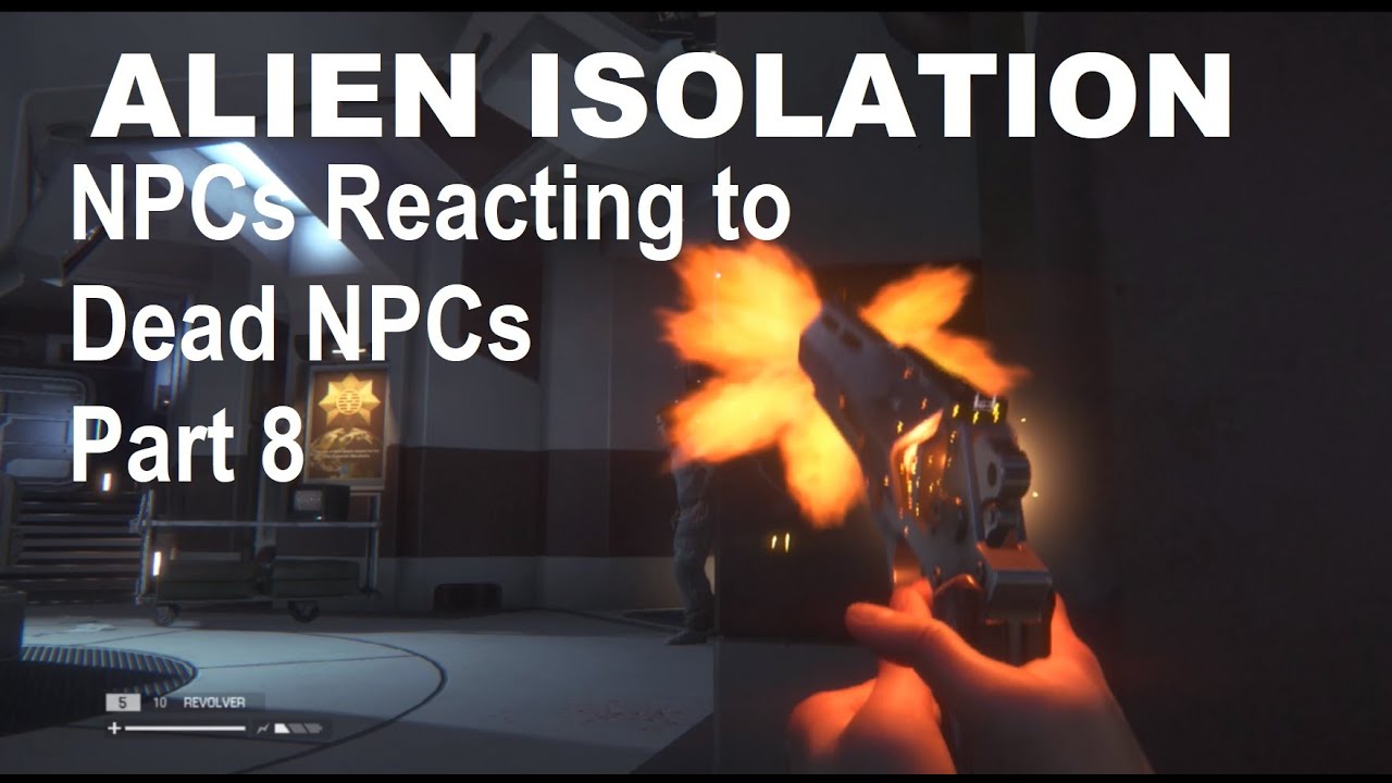 ALIEN ISOLATION NPCs Reacting to Dead NPCs Part 8 - YouTube