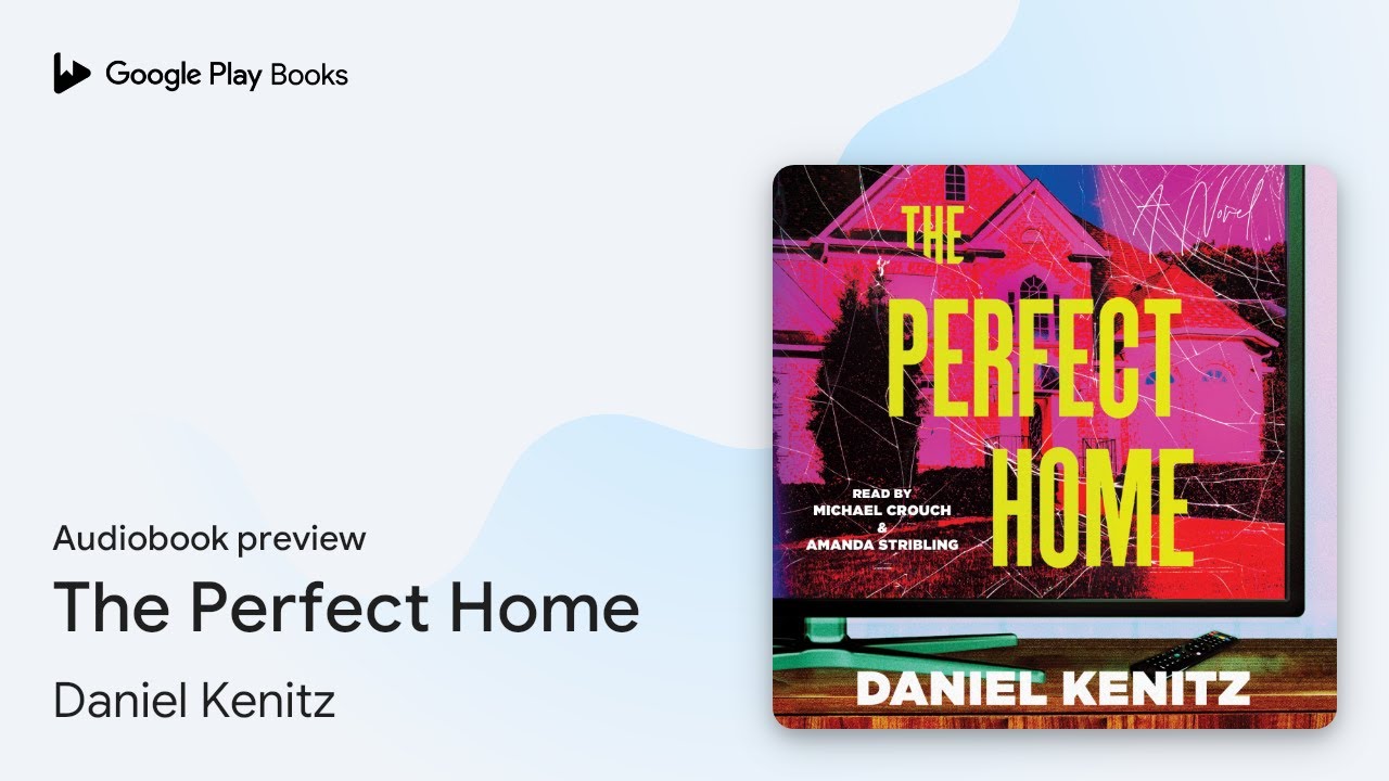 The Perfect Home by Daniel Kenitz · Audiobook preview - YouTube