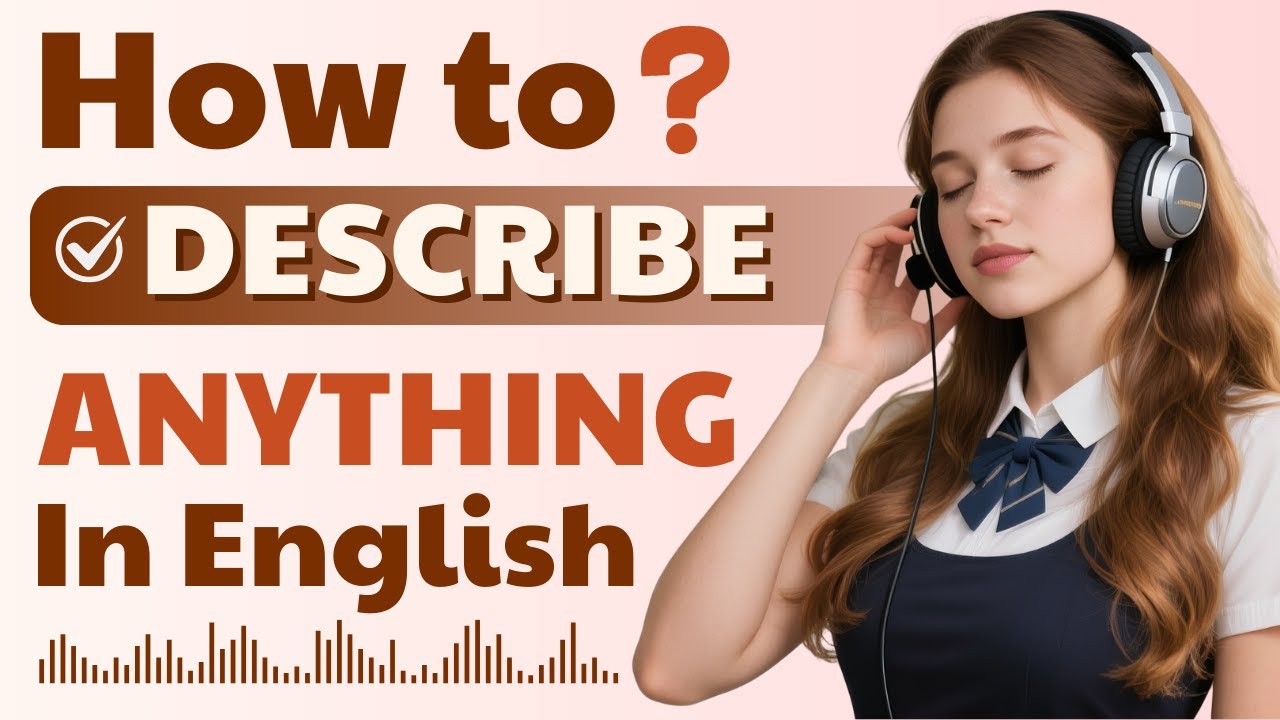 How to Describe Anything in English Effortlessly | From Beginner to Advanced - YouTube