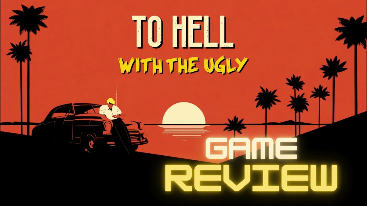 To Hell with the Ugly - Game Review - YouTube