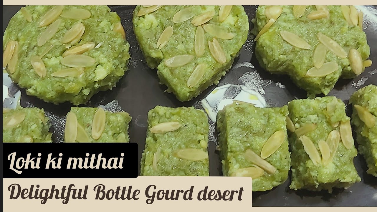 Delightful Bottle gourd sweet/ Loki ki methai | Enjoy Delicious Food ...