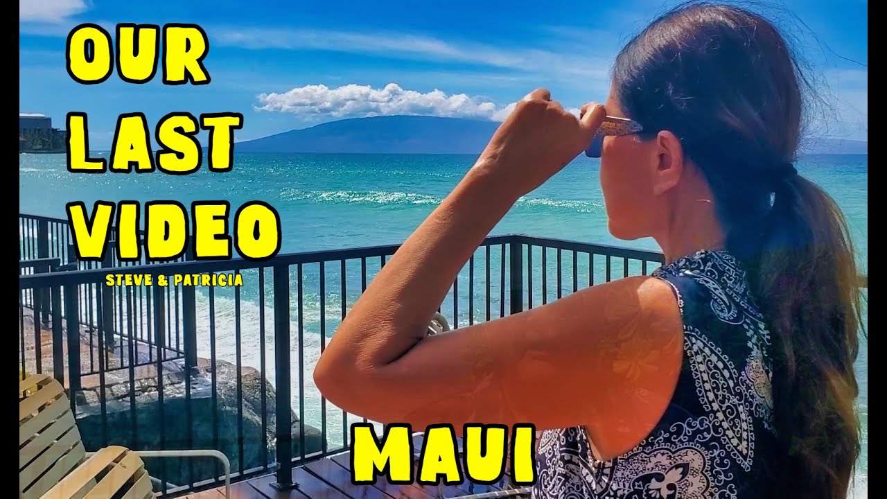 Last Video of Maui Travel Videos. Thank You For A Wonderful 4 Years. We ...