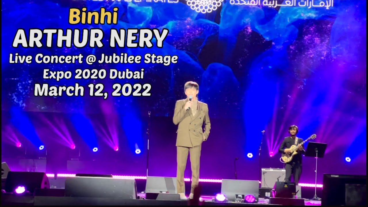 BINHI | ARTHUR NERY Concert Live @ Jubilee Stage Expo 2020 Dubai | 12th ...