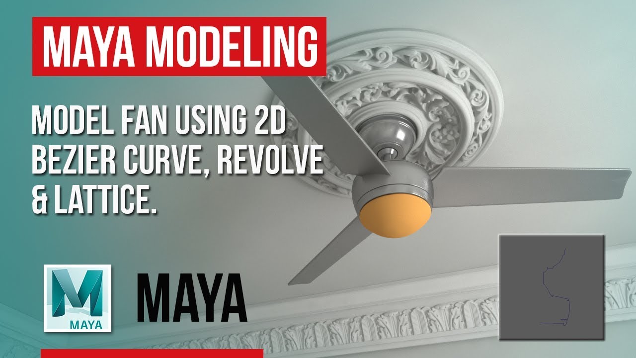 Maya | Model a Ceiling Fan using Bezier Curve, revolve and lattice ...