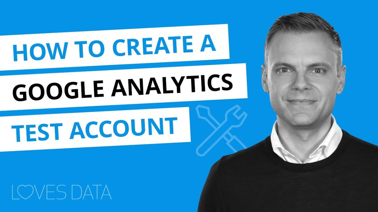 How to create a Google Analytics test account - YouTube