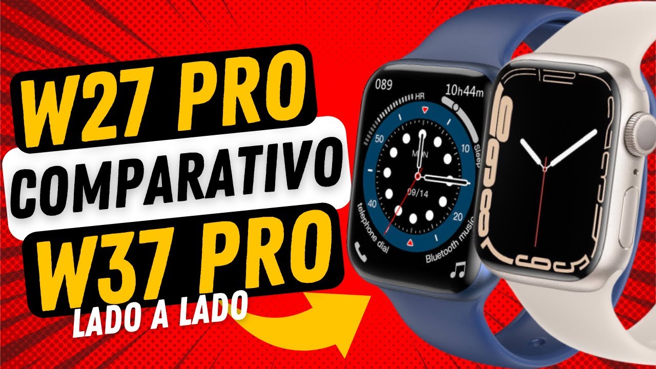 COMPARATIVO DO W27 PRO vs W37 PRO LADO A LADO - TUDO EM DETALHES! Iwo ...