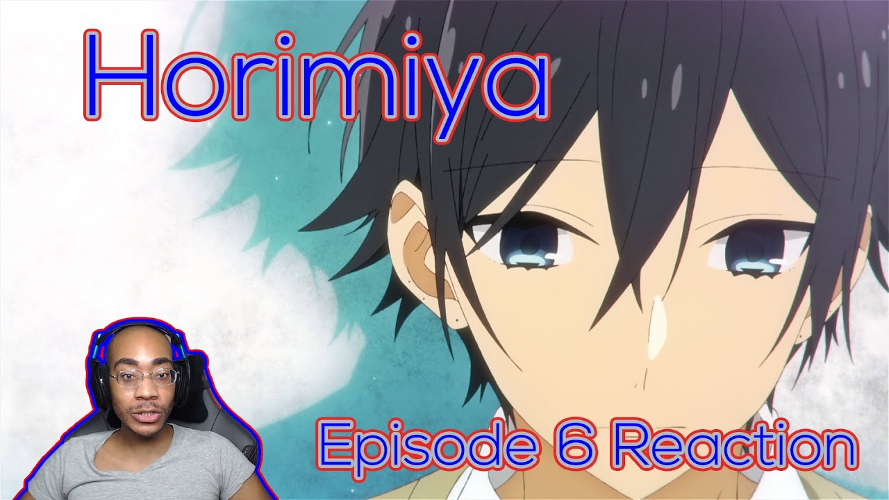 The Episode Of Infinite Blushing | Horimiya | Episode 6 Reaction - YouTube
