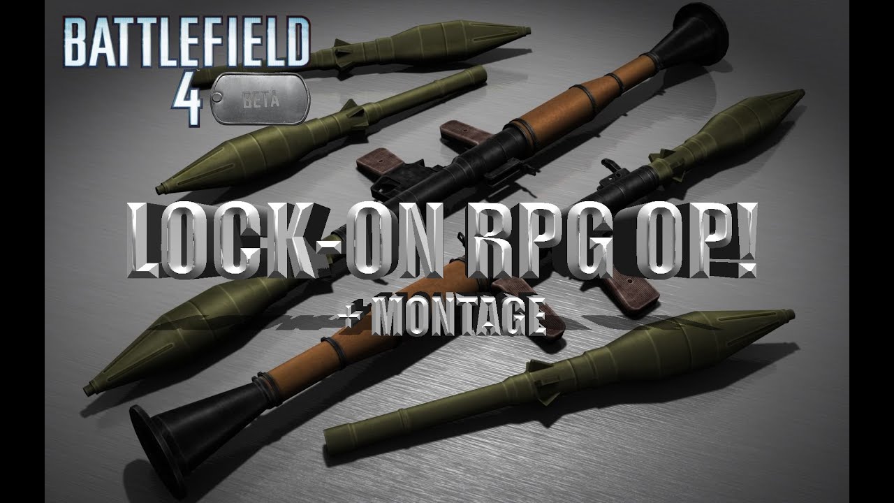 LOCK-ON RPG OP! + MONTAGE - Battlefield 4 BETA - YouTube