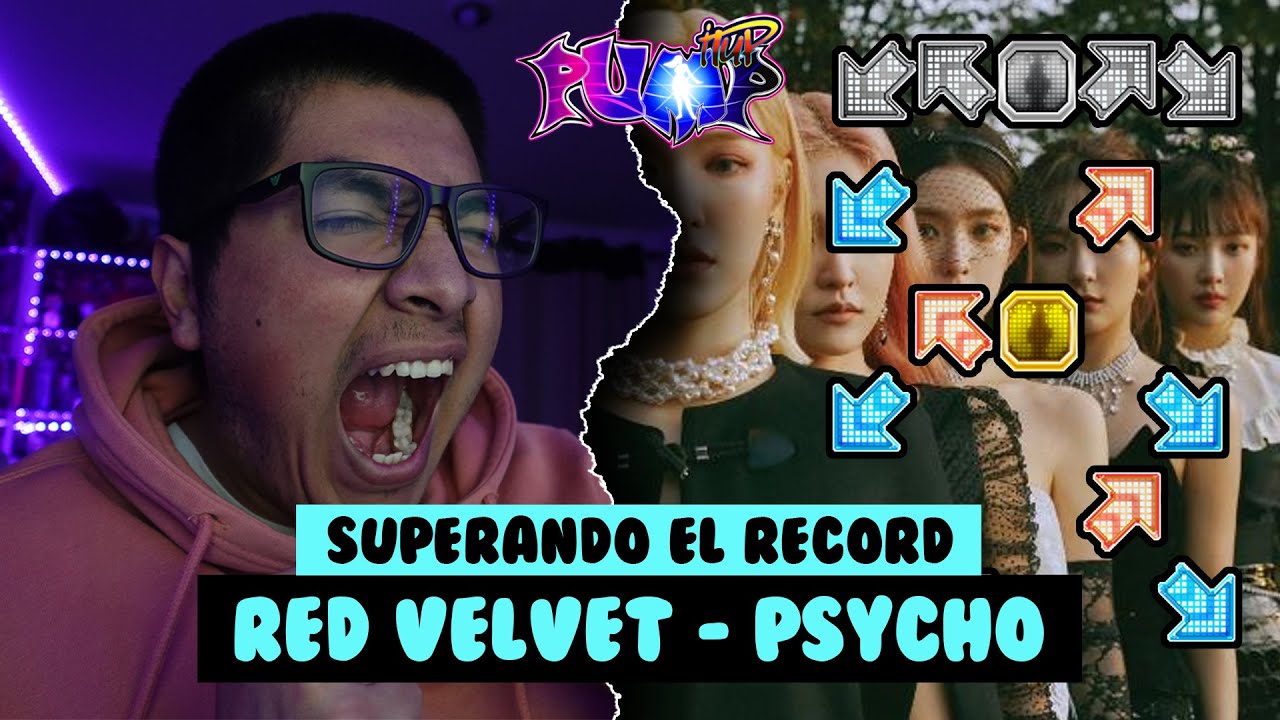 PSYCHO - RED VELVET - ¡SUPERANDO EL RECORD EN LA PUMP IT UP! - YouTube