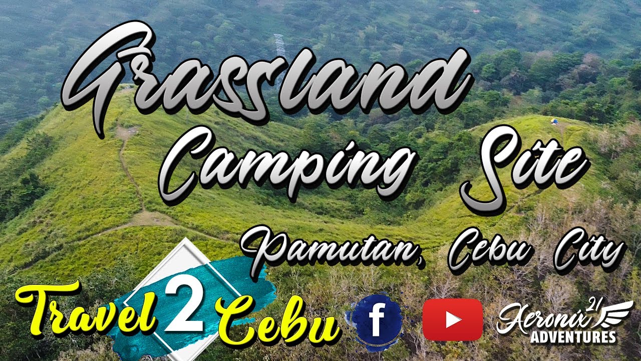 Travel 2 Cebu | Grassland Camping Site | Pamutan Cebu City | Aeronix 21 ...
