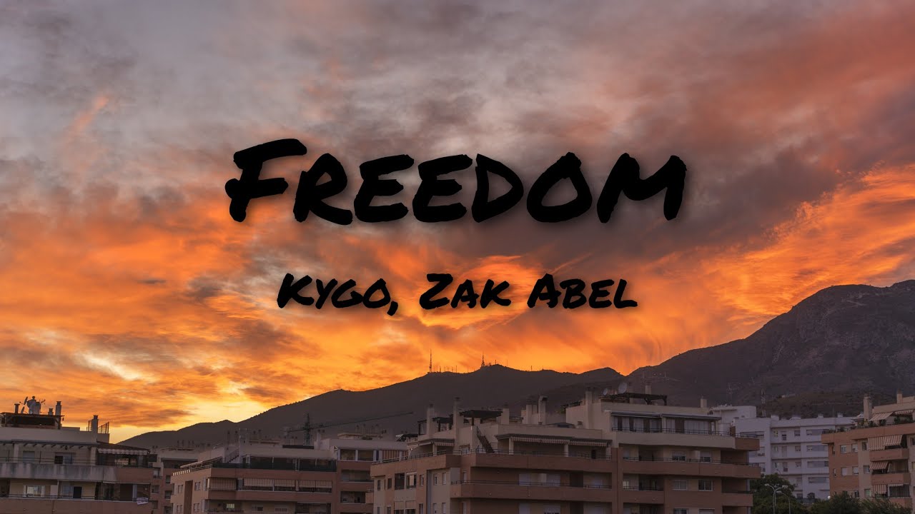 Kygo, Zak Abel - Freedom (Lyrics) - YouTube