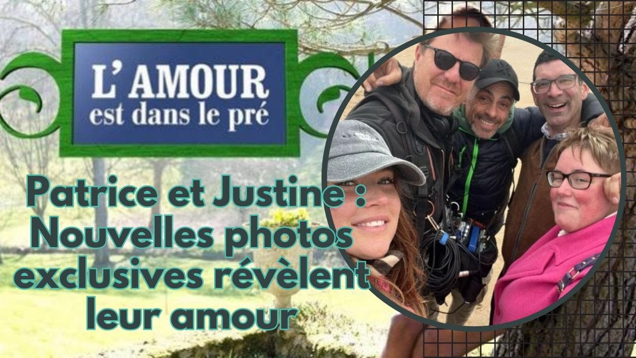Patrice et Justine de L'amour est dans le pré : Nouvelles photos ...